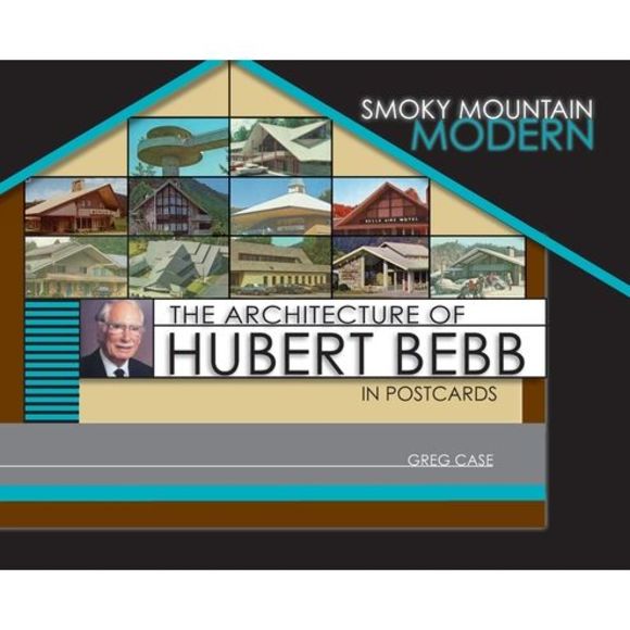 Greg Case | Other | Smoky Mountain Modern The Architecture Of Hubert ...